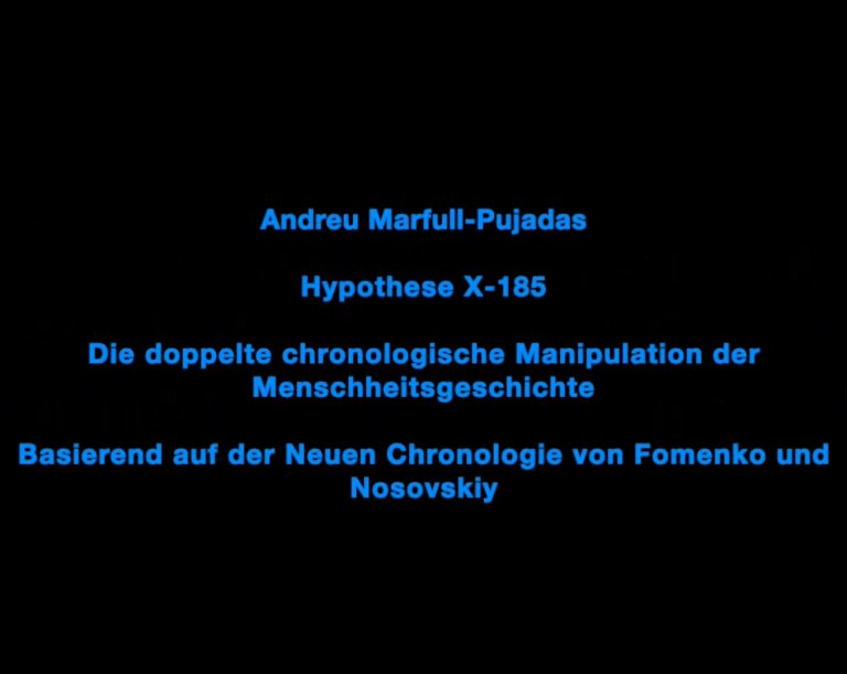 Hypothese X-185 (Neue Chronologie). Von Andreu Marfull – Andreu Marfull